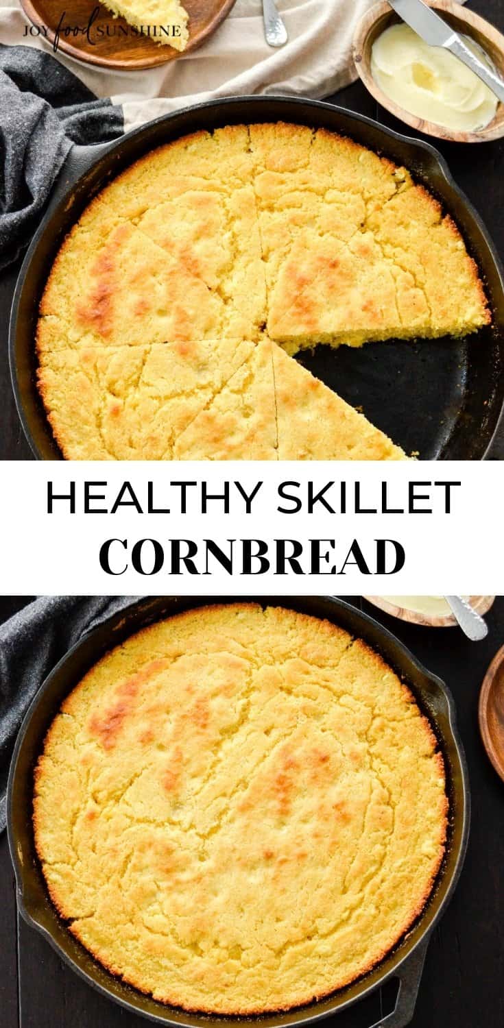 Healthy Skillet Cornbread - JoyFoodSunshine