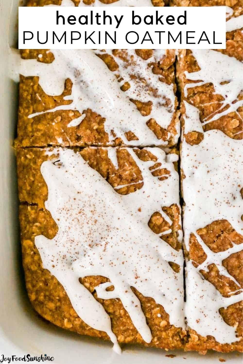 Pumpkin Baked Oatmeal - JoyFoodSunshine