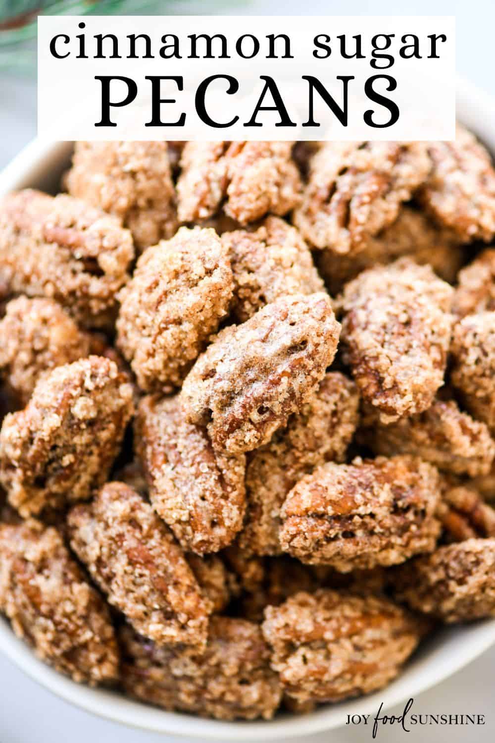 Cinnamon Sugar Pecans (Candied Pecans) - JoyFoodSunshine